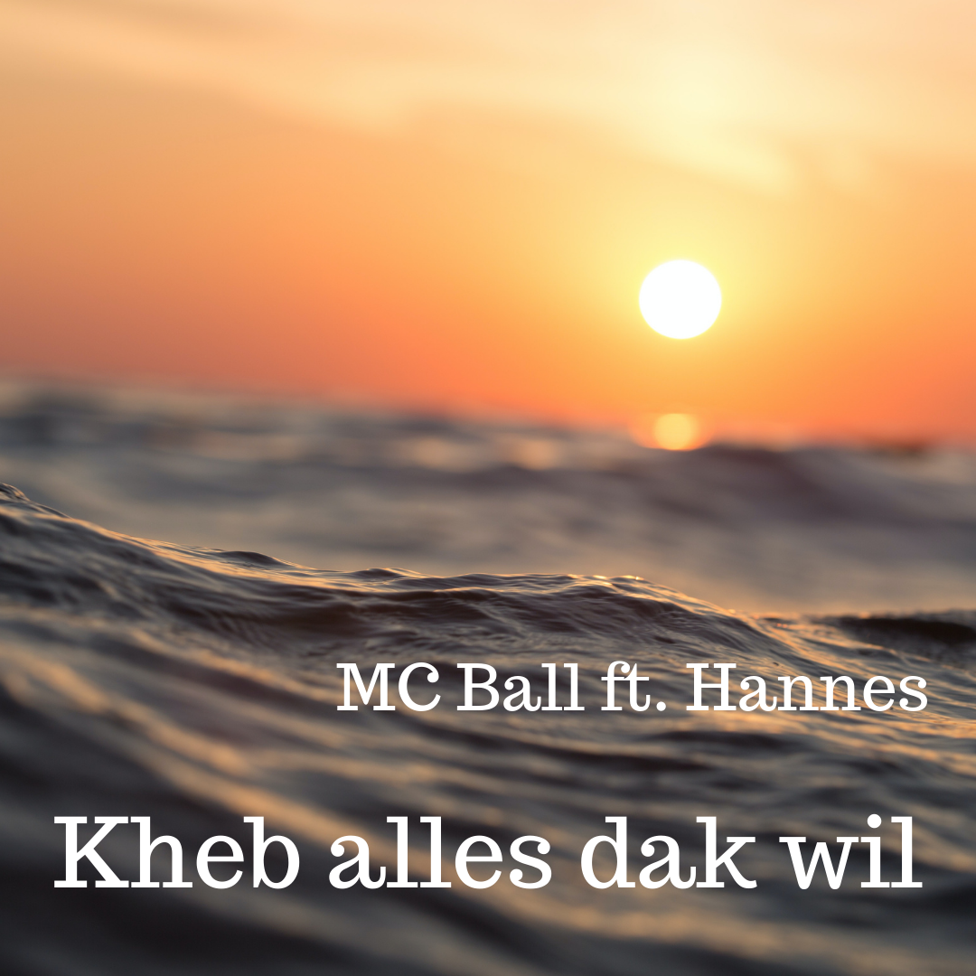 Kheb alles dak wil – MC Ball